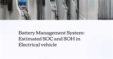 Battery Management System Estimated Soc And Soh In Electrical Vehicle