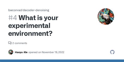 What Is Your Experimental Environment · Issue 4 · Bwconraddecoder Denoising · Github