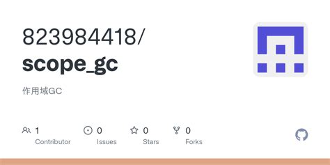 Github 823984418scopegc 作用域gc