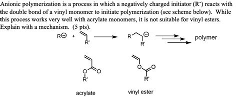 Solved Anionic Polymerization Is A Process In Which A