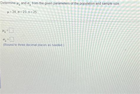 Solved Determine μxˉ and σxˉ from the given parameters of Chegg com