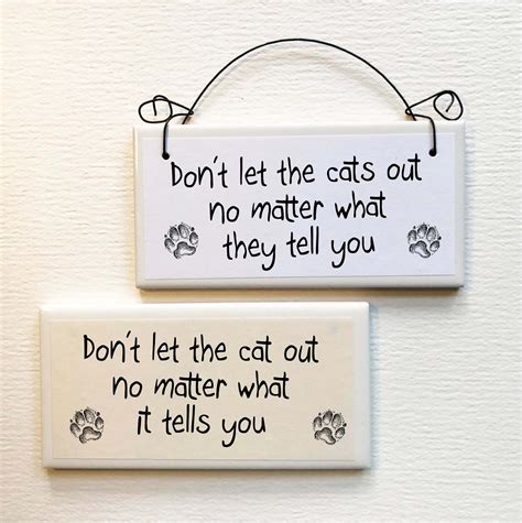 Funny Warning Sign Dont Let The Cat Out No Matter What It Etsy