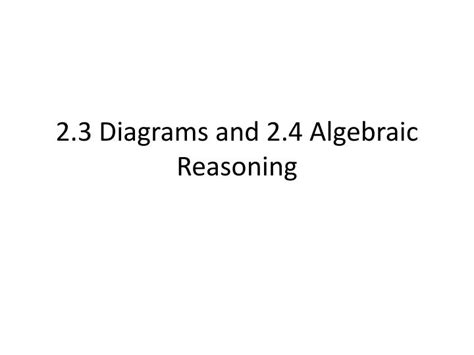 Ppt 2 3 Diagrams And 2 4 Algebraic Reasoning Powerpoint Presentation