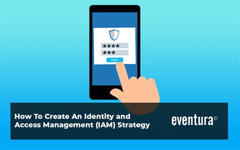 How To Create An Identity And Access Management Iam Strategy