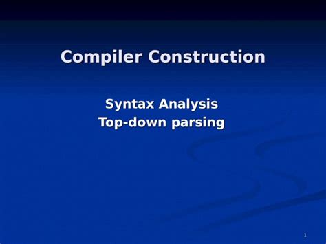 Ppt 1 Compiler Construction Syntax Analysis Top Down Parsing Dokumentips