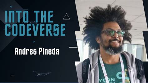 into the codeverse con andres pineda { pinedax } youtube