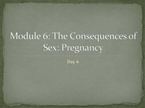 Ppt Module 6 The Consequences Of Sex Pregnancy Powerpoint