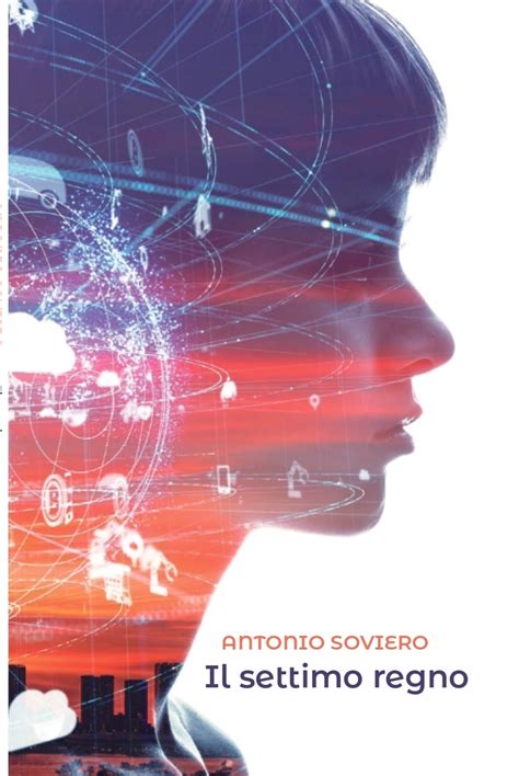 Libro Il Settimo Regno Di Antonio Soviero Quando La Condivisione Di