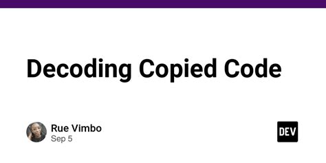 Decoding Copied Code Dev Community