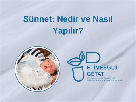 Sünnet Nedir Ve Nasıl Yapılır Etimesgut Getat