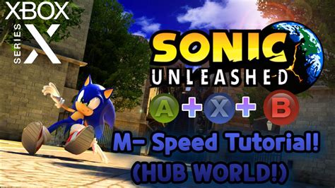 How To Do M Speed In Sonic Unleashed Hub Worlds Youtube