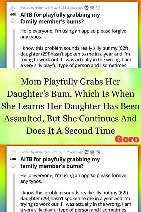 Mom Playfully Grabs Her Daughter S Bum Which Is When She Learns Her Daughter Has Been Assaulted