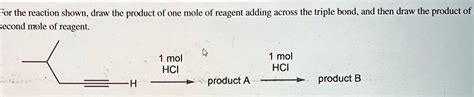 Solved Texts For The Reaction Shown Draw The Product Of One Mole Of