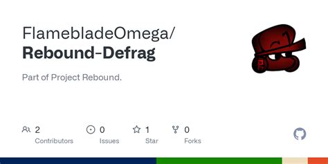 Github Flamebladeomegarebound Defrag Part Of Project Rebound