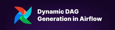 Airflow Best Practices With Dynamic Dags