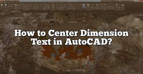 How To Center Dimension Text In Autocad Caddikt