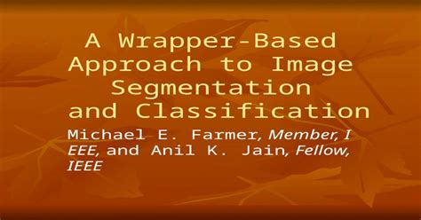 Ppt A Wrapper Based Approach To Image Segmentation And Classification