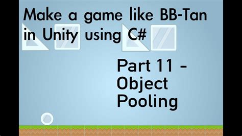 Part 11 How To Use Object Pooling Make A Game Like Balls Or Bb Tan Using Unity And C Youtube