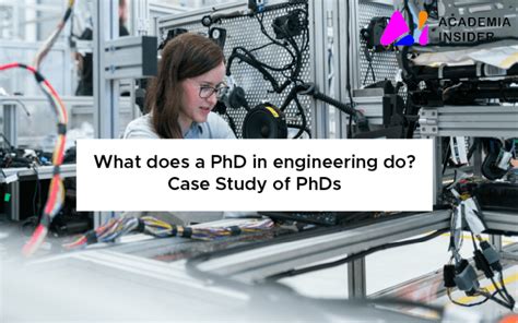 What Does A PhD In Engineering Do Case Study Of PhDs Academia Insider