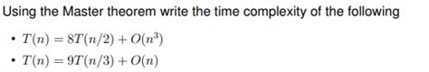 Solved Using The Master Theorem Write The Time Complexity Of
