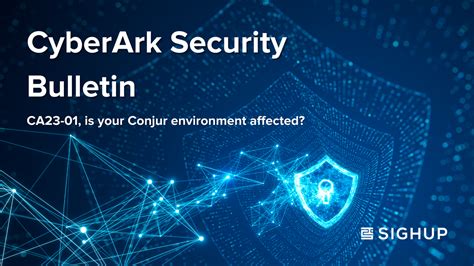 Cyberark Security Bulletin For Ca23 01