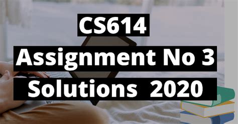 Cs614 Assignment No 3 Solution File Vu Grand Quiz Assignment Gdb Past