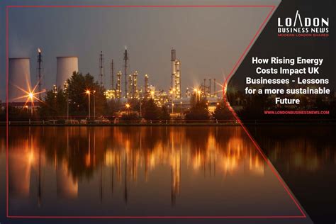 How Rising Energy Costs Impact Uk Businesses