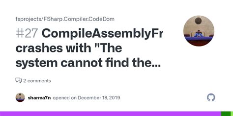 Compileassemblyfromfile Crashes With The System Cannot Find The File