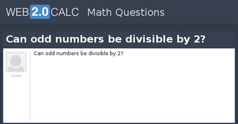 View Question Can Odd Numbers Be Divisible By