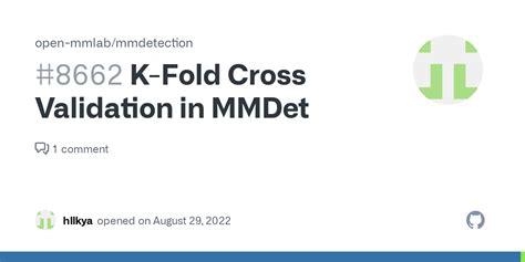 k fold cross validation in mmdet · issue 8662 · open mmlab mmdetection