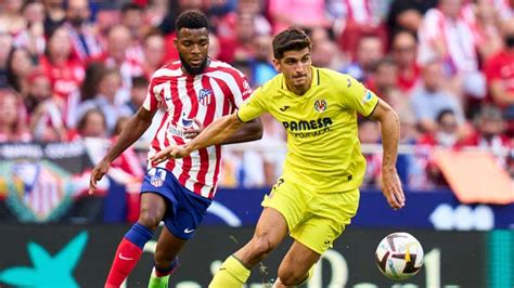 Villarreal Vs Atlético De Madrid Fecha Hora Canal Tv Y Dónde Ver