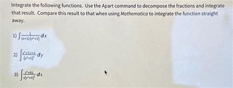 [solved] integrate the following functions use the apart