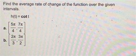 Solved Find The Average Rate Of Change Of The Function Over Chegg