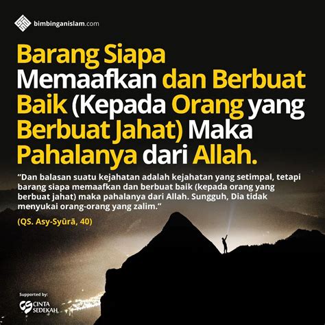 Barang Siapa Memaafkan Dan Berbuat Baik Kepada Orang Yang Berbuat Jahat Maka Pahalanya Dari