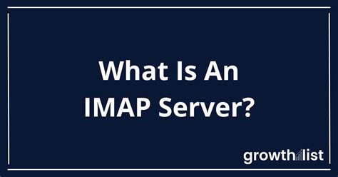 What Is An Imap Server Growth List
