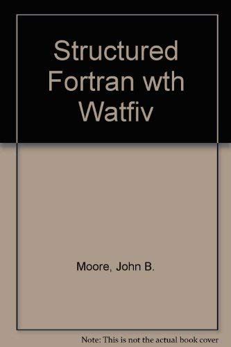 Structured Fortran With Watfiv Moore John B 9780835971188 Amazon