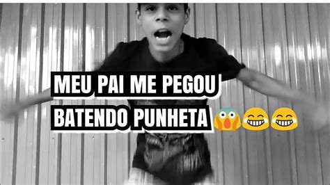 Meu Pai Me Pegou Batendo Punheta Youtube