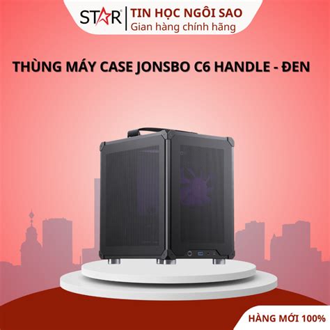 Thùng Máy Case Jonsbo C6 Handle Đen Bảo Hành 12 Tháng Shopee Việt Nam