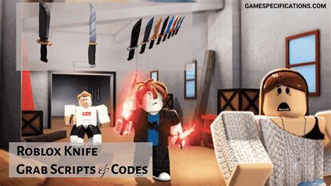 Roblox Knife Grab Script Codes 2024 Game Specifications