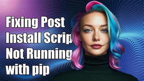 Fixing Custom Post Install Script Not Running Issue With Pip Youtube