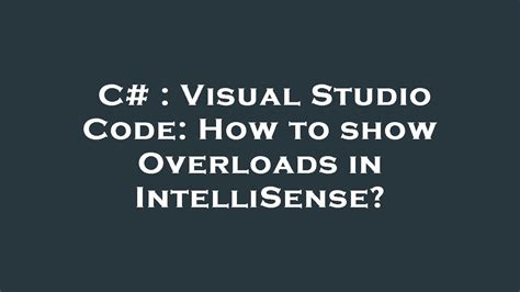 C Visual Studio Code How To Show Overloads In IntelliSense YouTube