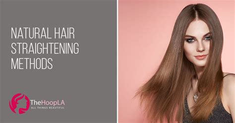 Natural Hair Straightening Methods The Hoopla