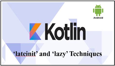 Optimizing Property Initialization Kotlins Lateinit And Lazy
