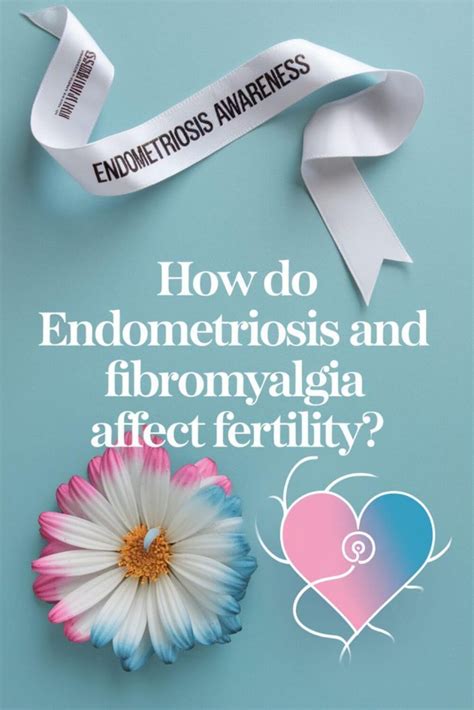 How Do Endometriosis And Fibromyalgia Affect Fertility
