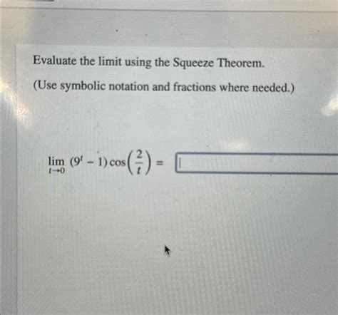 Solved Evaluate The Limit Using The Squeeze Theorem Use