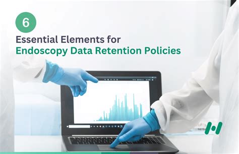 6 Essential Elements For Endoscopy Data Retention Policies