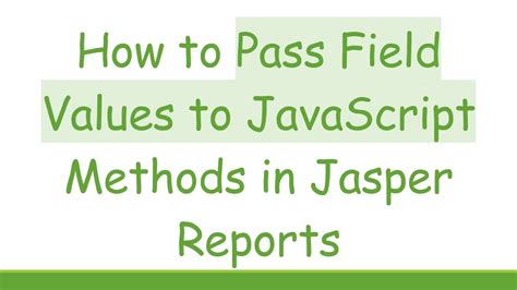 How To Pass Field Values To Javascript Methods In Jasper Reports Youtube