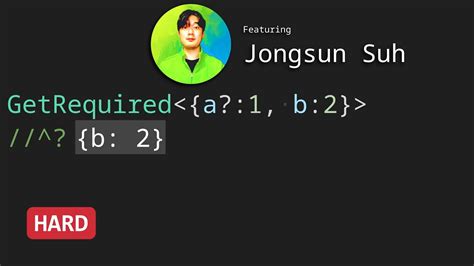 Get Required With Jongsun Suh Typescript Type Challenges 57 Hard Youtube