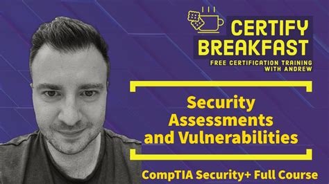 Comptia Security Full Course Security Assessments And Vulnerabilities