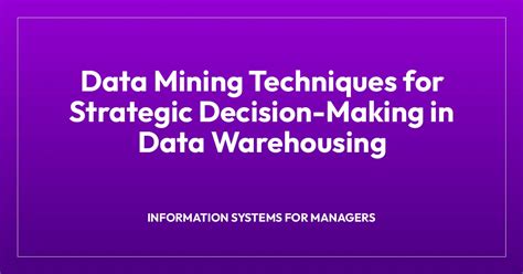 data mining techniques for strategic decision making in data warehousing slm self learning